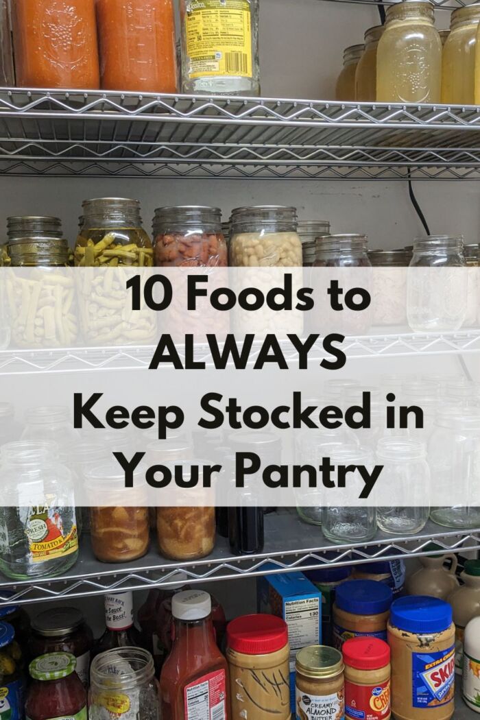10 Foods to Always Keep Stocked in Your Pantry - Reformed Acres